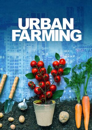 Film Urban Farming (2021) - Gdzie obejrzeć | Netflix | Disney+ | Max ...