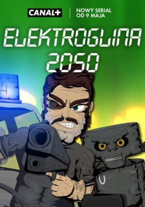 Serial Elektroglina 2050 (2025) - Gdzie obejrzeć | Netflix | Disney+ | HBO Max | SkyShowtime ...